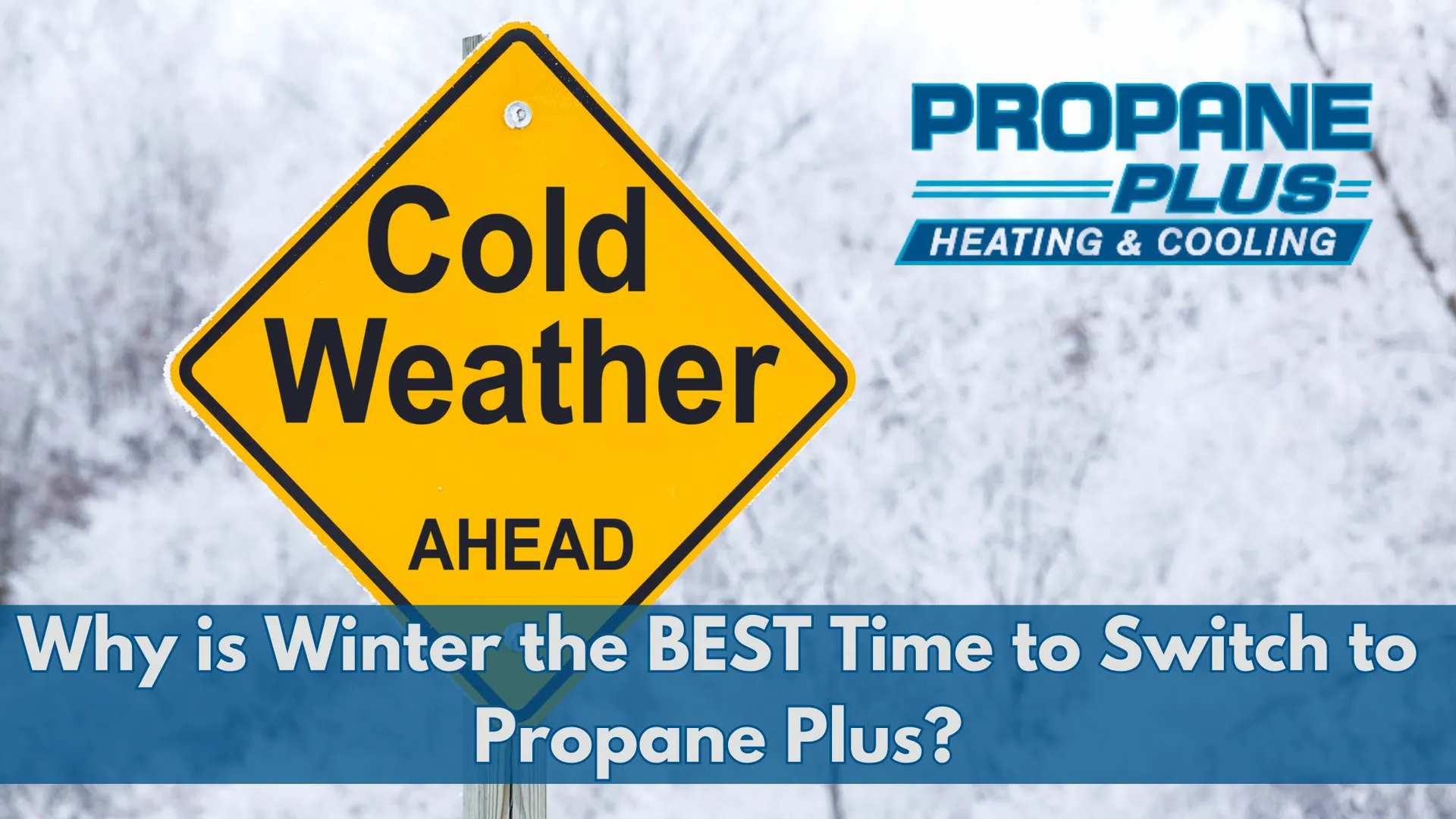 Why is Winter the Perfect Time to Switch to Propane Plus? | Propane ...